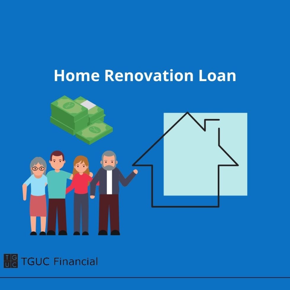 What is a Home Renovation Loan? - TGUC Financial